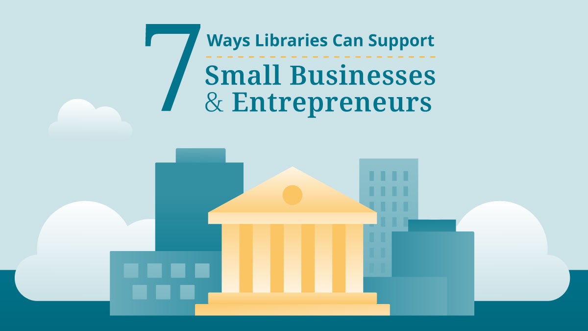 7 Ways Libraries Can Support Small Businesses & Entrepreneurs | EBSCO